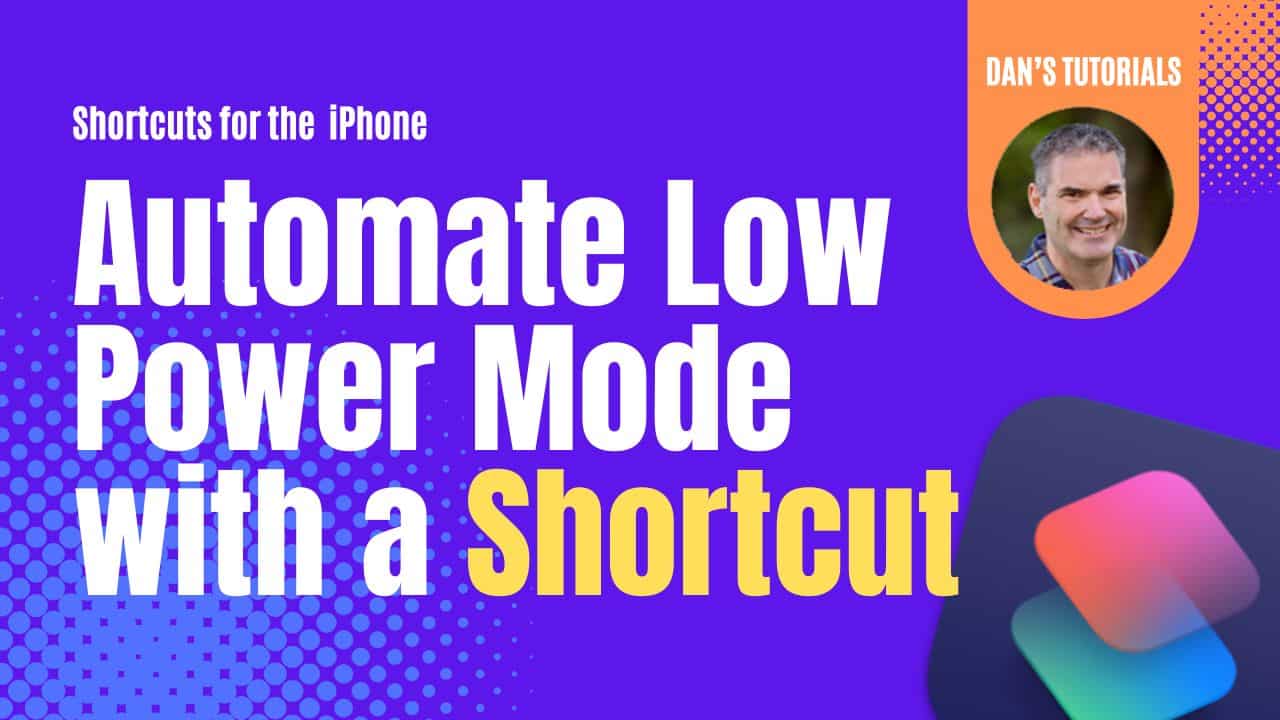 Automate Low Power Mode with a Shortcut on the iPhone - Dans Tutorials